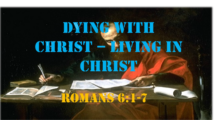 Dying With Christ Living In Christ By Living Word On Prezi