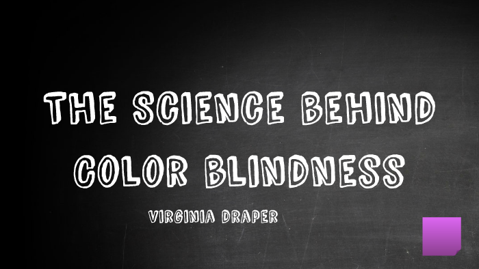 The Science behind Color blindness by Virginia Draper on Prezi