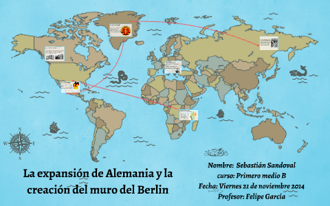 La expansión de Alemania y la creación del muro del Berlin by Roberta ...