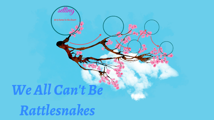 We All Can't Be Rattlesnakes by Elexis Blackburn on Prezi