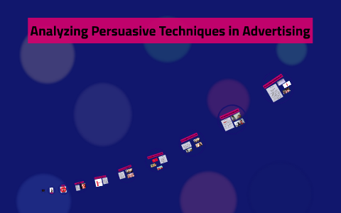 Analyzing Persuasive Techniques in Advertising by Mariana Sosa on Prezi