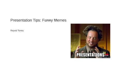 Presentation Tips: Funny Memes by Rey Torres on Prezi