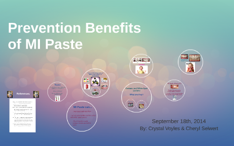 Prevention Benefits of MI Paste by Crystal Vo on Prezi