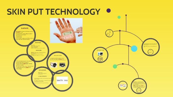 SKIN PUT TECHNOLOGY by sravani racharla on Prezi