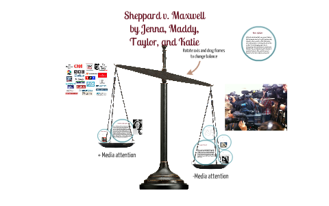 Sheppard v Maxwell by Taylor Nefussy on Prezi