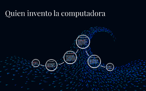 Quien invento la computadora by on Prezi