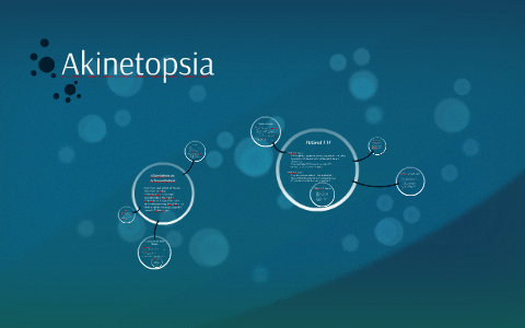 Akinetopsia by VIcky Colbourne on Prezi