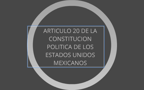 articulo 20 constitucional by eduard adrian vazquez calvo on Prezi