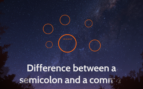 Difference between a semicolon and a comma. by jerry andrade