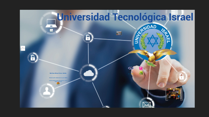 Universidad Tecnológica Israel by Adrian Martinez on Prezi