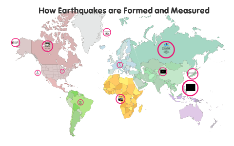 How Earthquakes are formed and measured by Justin Case on Prezi