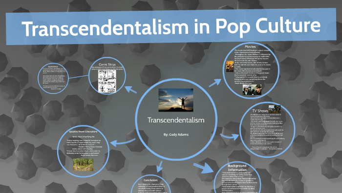 Transcendentalism in Pop Culture by Cody Adams on Prezi