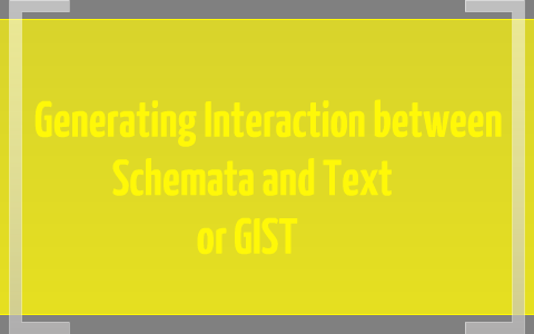 Generating Interaction between Schemata and Text by Sammie Beaver on Prezi