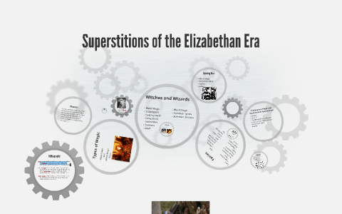 Superstitions of the Elizabethan Era by Jessica Speice on Prezi