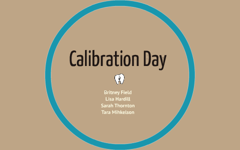 Calibration Day by Britney Field on Prezi