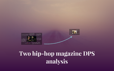 Two hip-hop magazine DPS analysis by Mounir Mebrouk on Prezi