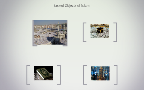 Sacred Objects of Islam by Ben Jackson on Prezi