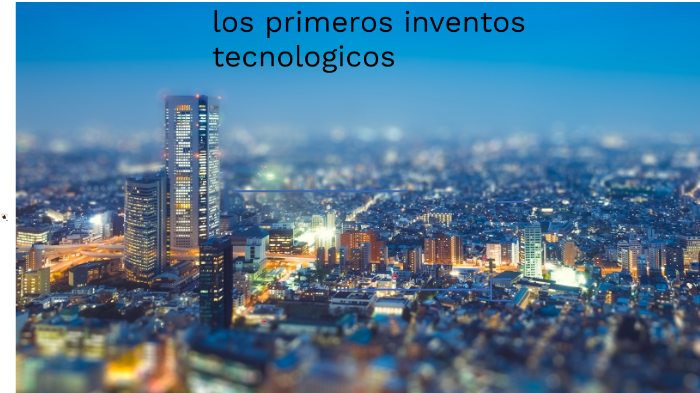 los primeros inventos tecnologicos by keilly valentina rivera rodriguez ...