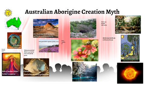 Australian Aborigine Creation Myth by KiMaLyn GrTruVa on Prezi