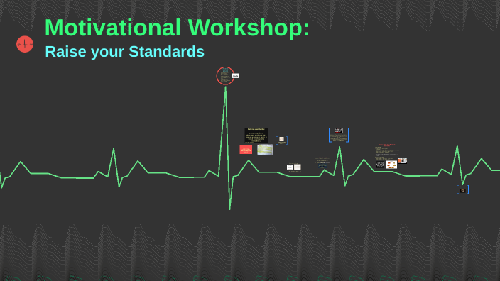 Motivational Workshop:Raise your Standards by Brooke Olejniczak on Prezi