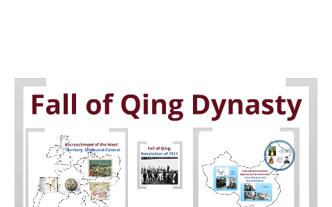 Fall of Qing Dynasty by Susan Xiong on Prezi