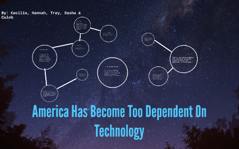America Has Become Too Dependent On Technology by Cecilia Segretario on ...