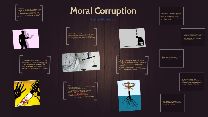Moral Corruption by Samantha Mantie on Prezi