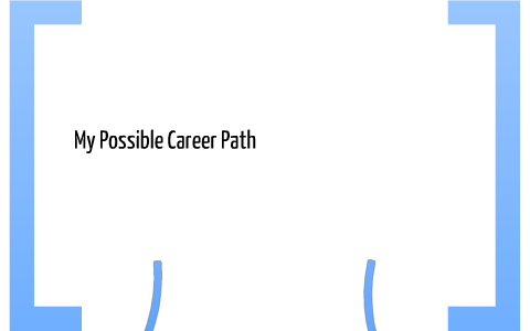 My Possible Career Path by Isaac Arsenault on Prezi
