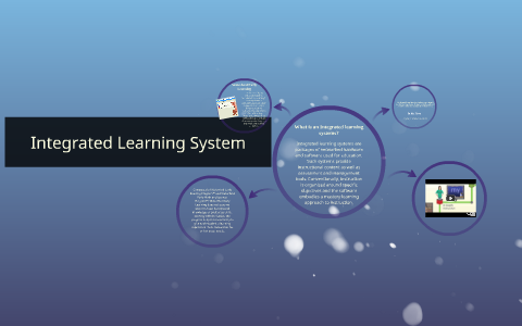 Integrated Learning System by Justina Vaughan on Prezi