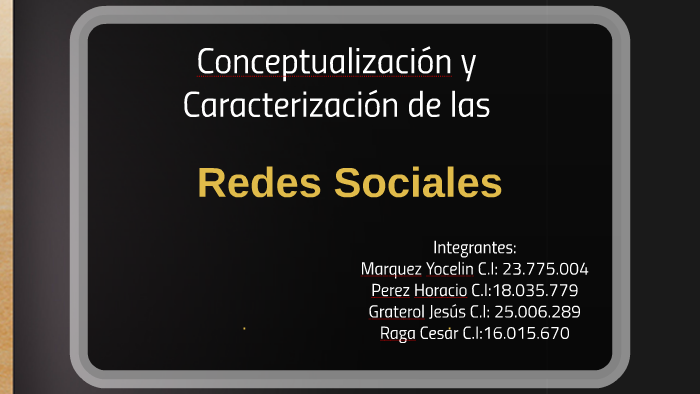 Redes Sociales by jesus graterol on Prezi