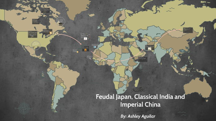 Feudal Japan, Classical India and Imperial China by Ashley Aguilar on Prezi