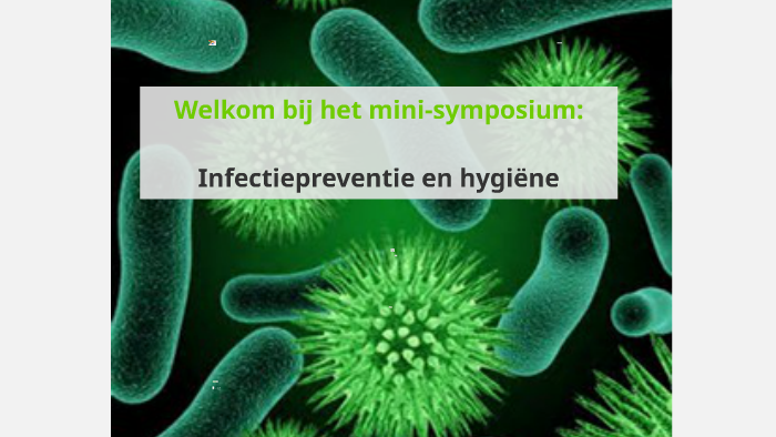 infectiepreventie en hygiene by marlon steenbrink on Prezi