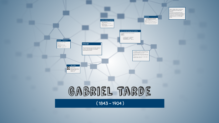 Gabriel Tarde by Valeria Gallegos Villarino on Prezi