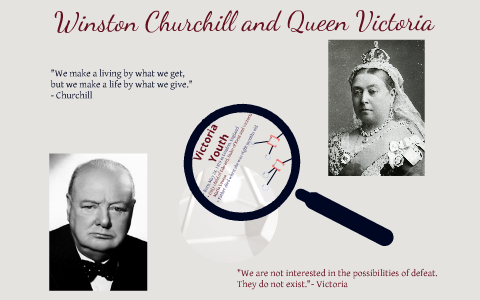 Queen Victoria and Winston Churchill by Quinn Clark on Prezi