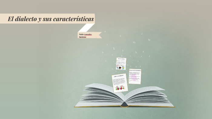 El dialecto y sus características by Pablo González on Prezi