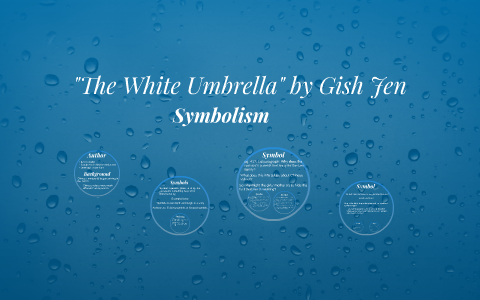 "The White Umbrella" by Gish Jen by Kyndall Blake on Prezi