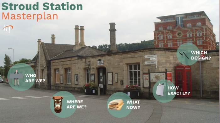 Stroud Station Masterplan (Part One) by Alexander Neisig Moller on Prezi