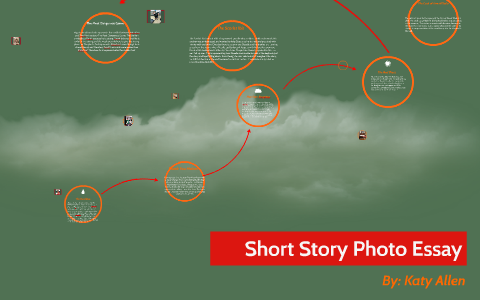 Short Story Photo Essay by katy allen on Prezi