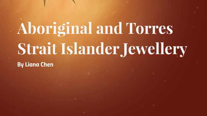 Aboriginal and Torres Strait Islander Jewellery by Liana Chen on Prezi