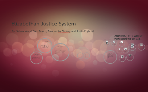 Elizabethan Justice System by Jam Sammich on Prezi