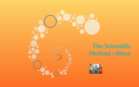 The Scientific Method : Slime by Kelsey Lee on Prezi