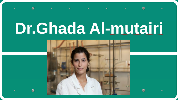 Dr.Ghada Al-mutairi by mona althurwi on Prezi