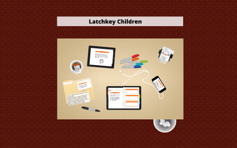 Latchkey Children in the Classroom by Chadlyn Porter on Prezi