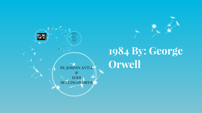 1984 By: George Orwell by jordan antle on Prezi
