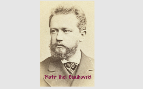 Piotr Ilici Ceaikovski by andrei andrei on Prezi