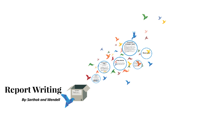 Report Writing by Wendell Dias on Prezi