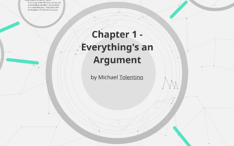 Chapter 1 - Everything's an Argument by Michael Tolentino on Prezi
