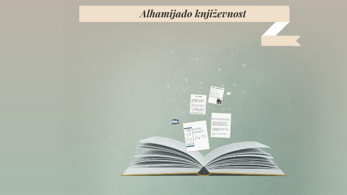 Alhamijado književnost by zehra arifi on Prezi