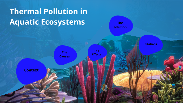 Thermal Pollution in Aquatic Ecosystems by Jaena Krystel Orozco on Prezi