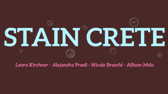 STAIN CRETE by Laura Kirchner on Prezi
